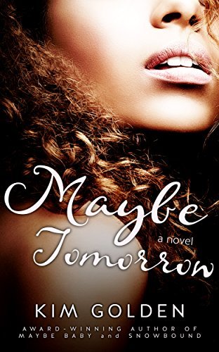 MAYBE TOMORROW by Kim Golden