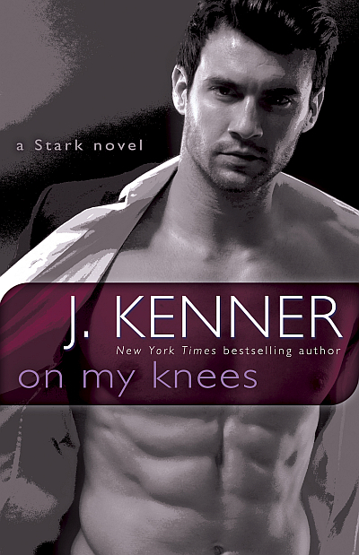 ON MY KNEES by J. Kenner