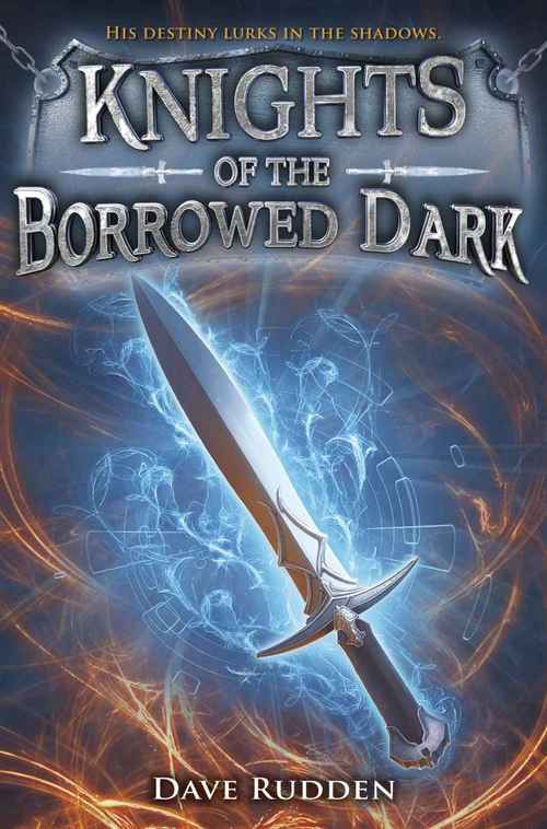KNIGHTS OF THE BORROWED DARK by Dave Rudden