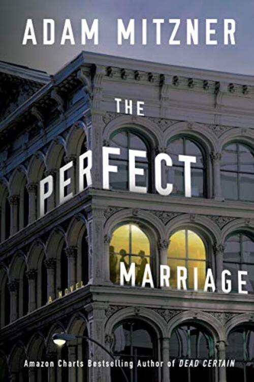 THE PERFECT MARRIAGE by Adam Mitzner