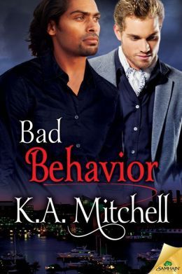 BAD BEHAVIOR by K.A. Mitchell