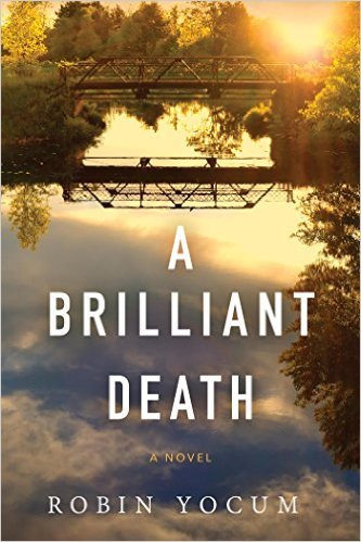 A BRILLIANT DEATH by Robin Yocum