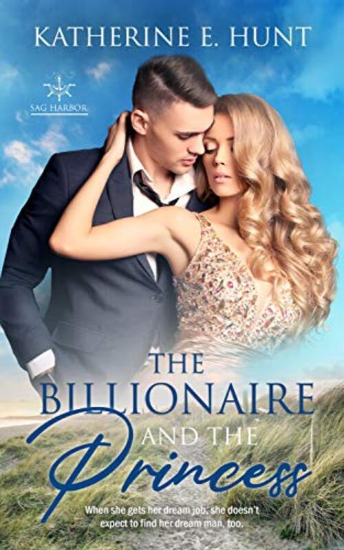 THE BILLIONAIRE AND THE PRINCESS by Katherine E. Hunt