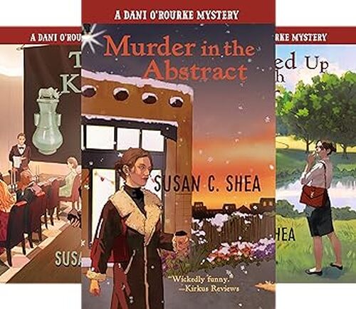 THE DANI O'ROURKE MYSTERIES by Susan C. Shea