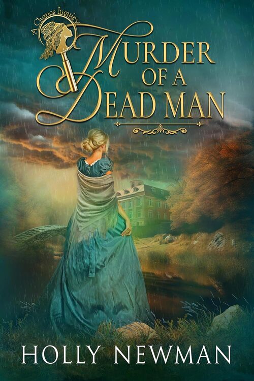 MURDER OF A DEAD MAN by Holly Newman