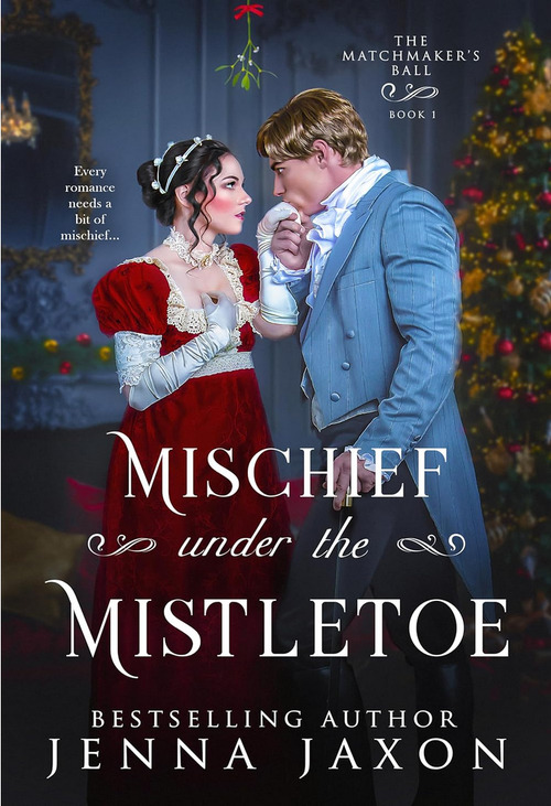 MISCHIEF UNDER THE MISTLETOE by Jenna Jaxon